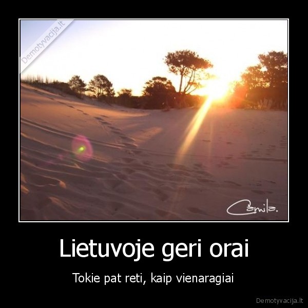 Lietuvoje geri orai | Demotyvacija.lt